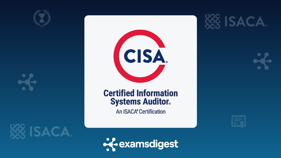 Certified Information Systems Auditor (CISA) Practice Exam Questions